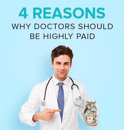 4 Reasons of Why Doctors Should Be Highly Paid