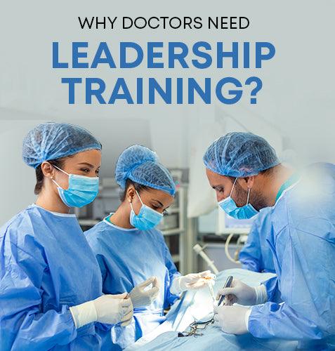 Importance of Leadership Training for Doctors - Just Lab Coats